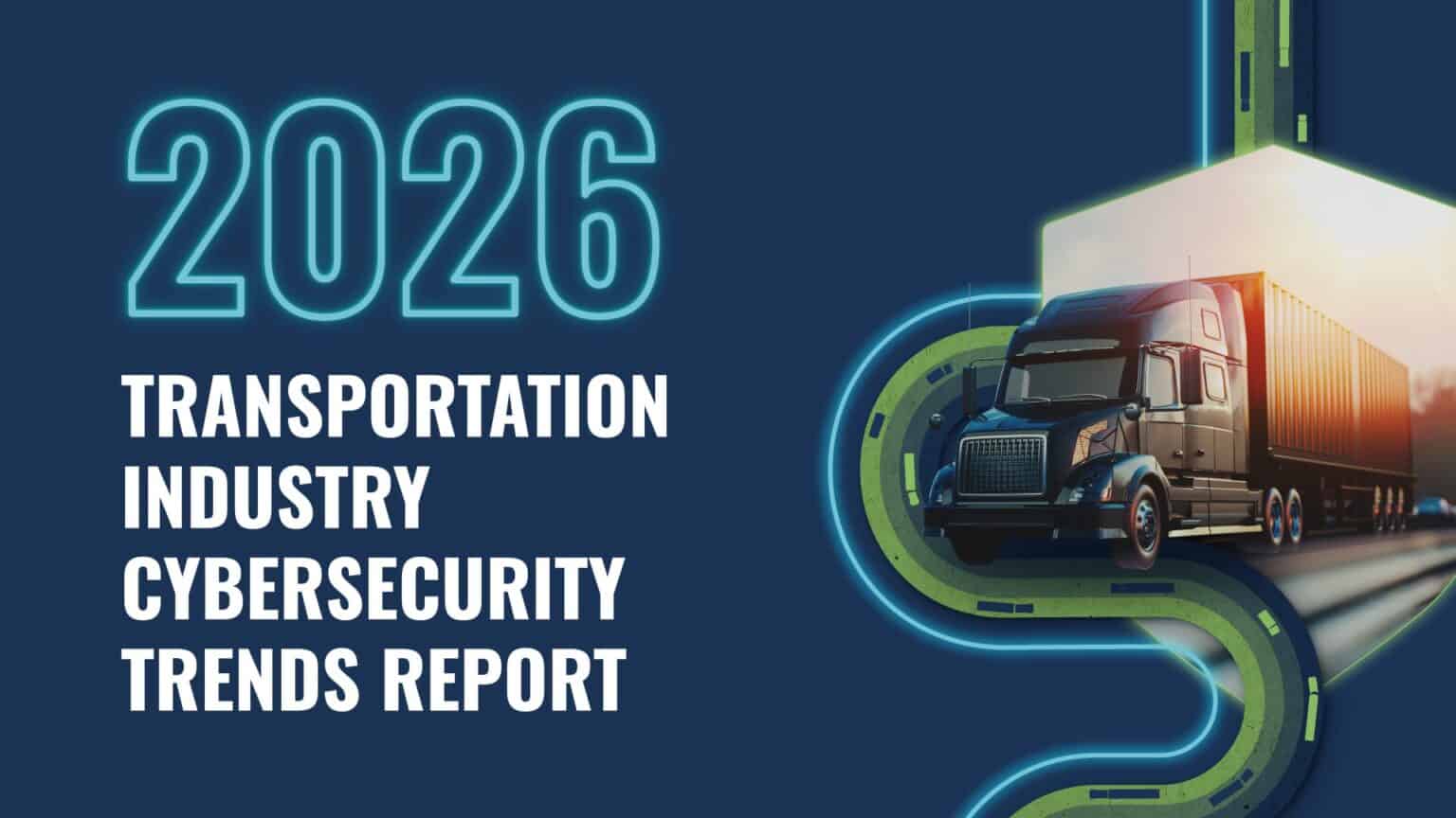 NMFTA Releases 2026 Transportation Industry Cybersecurity Trends Report ...